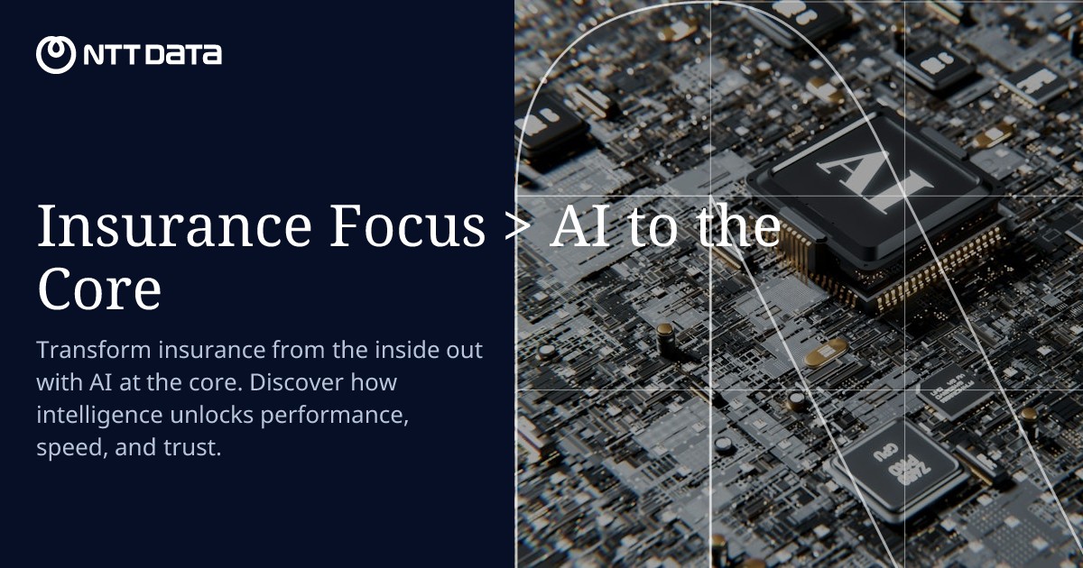 Insurance Focus > AI to the Core | NTT DATA Insurance