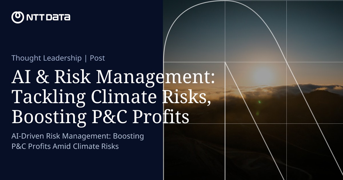 AI & Risk Management: Tackling Climate Risks, Boosting P&C Profits