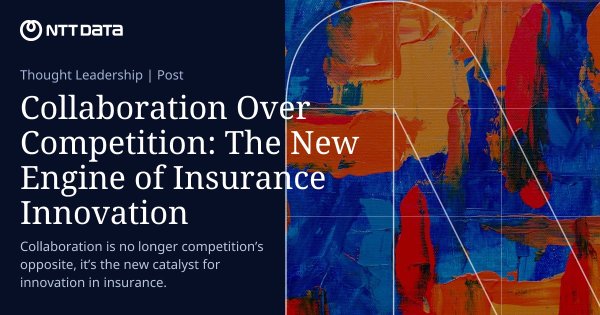 Collaboration Over Competition: The New Engine of Insurance Innovation