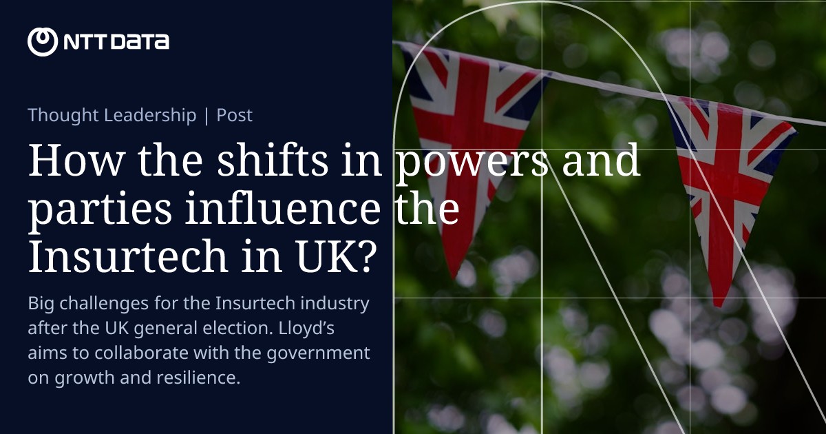 How the shifts in powers and parties influence the Insurtech in UK?
