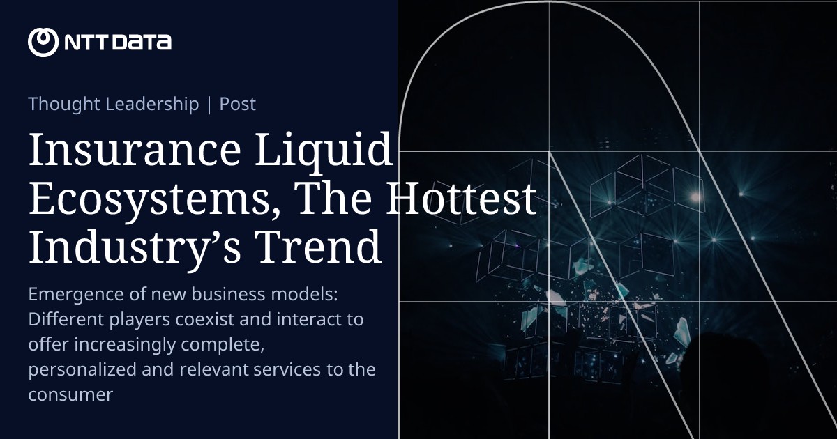 Insurance Liquid Ecosystems, The Hottest Industry’s Trend
